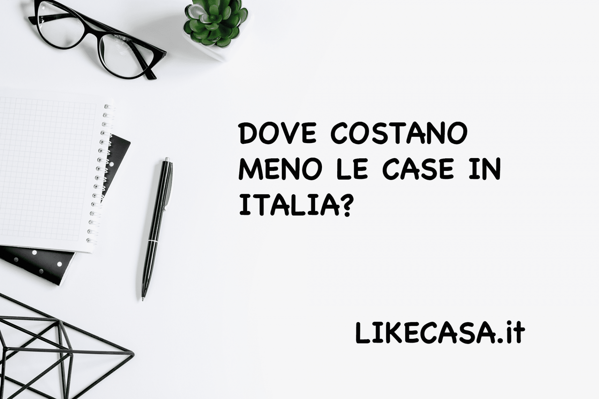Dove Costano di Meno le Case in Italia: Come Comprare casa! Dove Costano di Meno le Case in Italia: Come Comprare casa!
