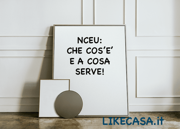 NCEU: Significato, A Cosa Serve e Come Funziona!