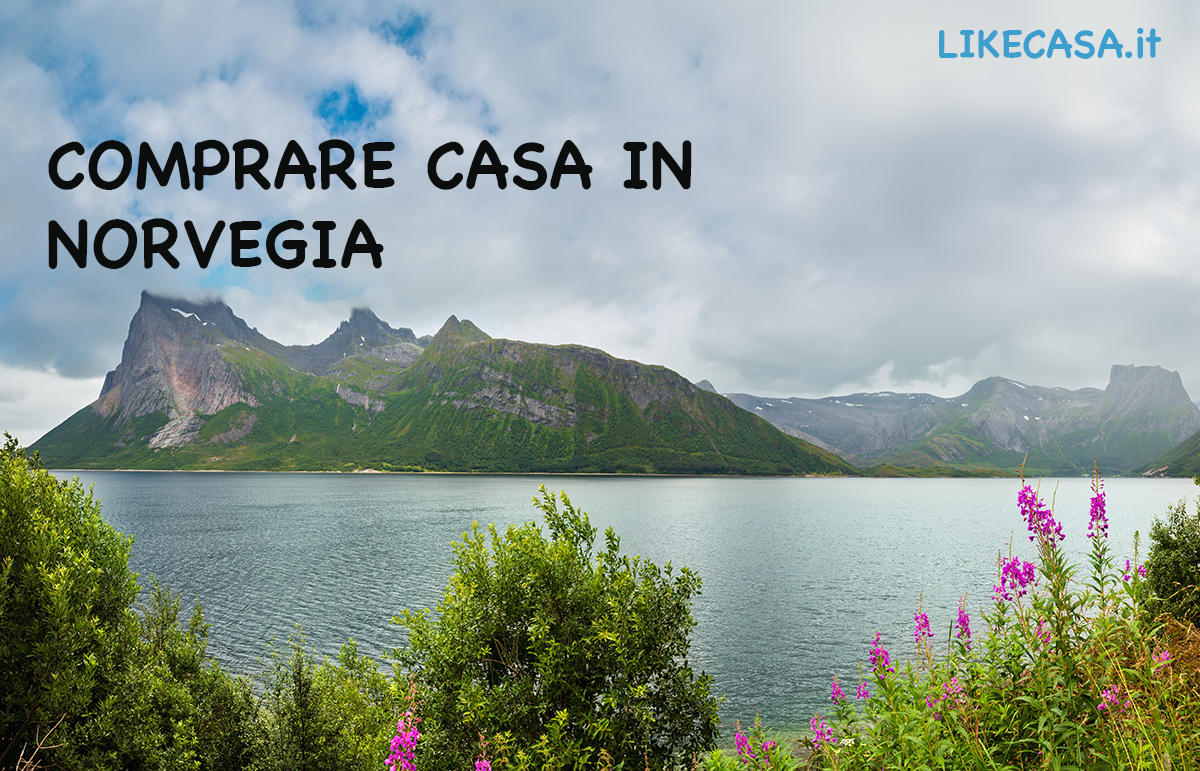 Comprare Casa in Norvegia: Quanto Costa e Come Fare!